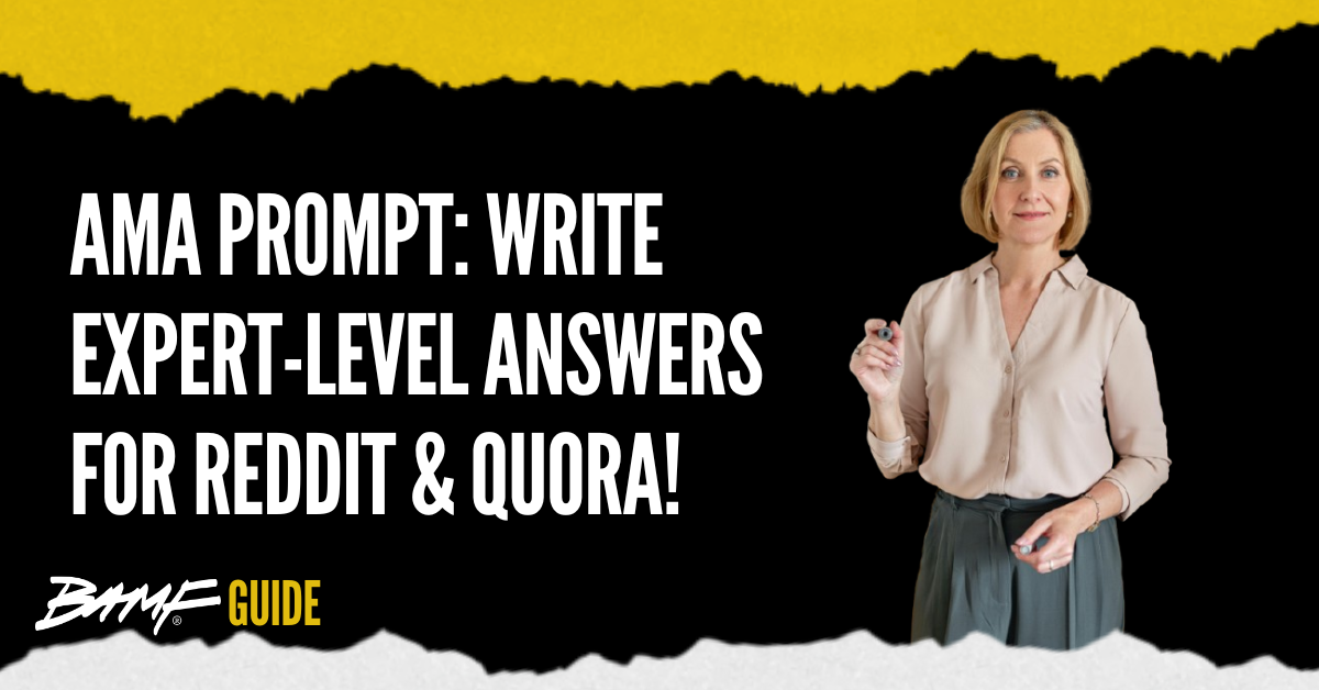 AMA Prompt: Write Expert-Level Answers for Reddit & Quora! | BAMF