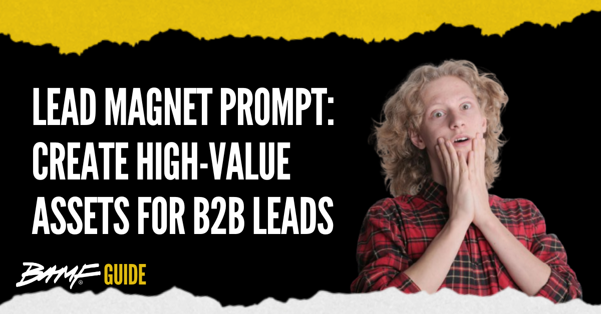 Lead Magnet Prompt: Create High-Value Assets for B2B Leads | BAMF